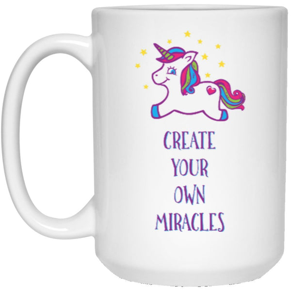 "Create Your Own Miracles" - Mug for Coffee & Tea